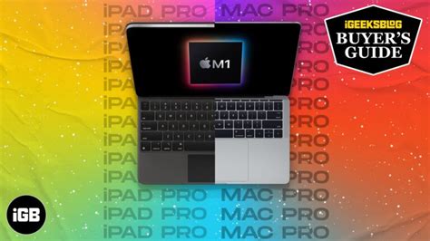 M IPad Pro Vs M MacBook Pro Which Should You Buy IGeeksBlog