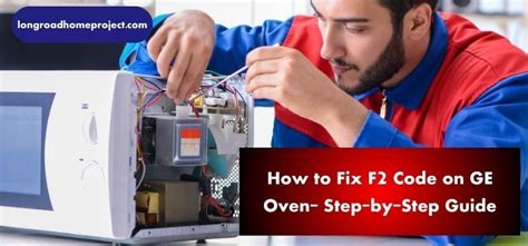 How To Fix F2 Code On Ge Oven Step By Step Guide