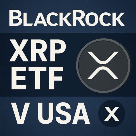 Blackrock A Xrp Etf V Usa Edevizycz