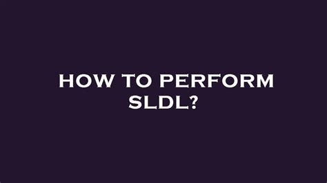 How To Perform Sldl Youtube