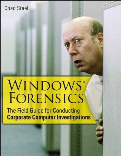 Windows Forensics The Field Guide For Corporate Computer