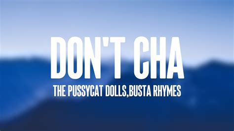 Dont Cha The Pussycat Dollsbusta Rhymes Lyric Music 🌋 Youtube
