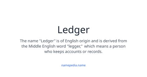 Ledger Meaning Nicknames Origins And More Namepedia