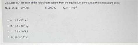 Solved Calculate Δg∘ For Each Of The Following Reactions