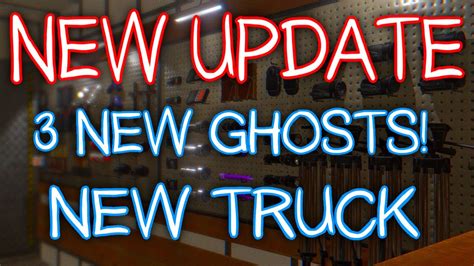 New Phasmophobia Update Three New Ghosts New Truck And More