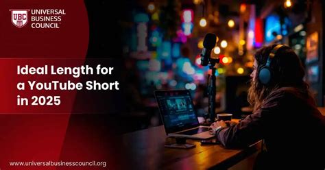 Ideal Length For A Youtube Short In 2025 Universal Business Council
