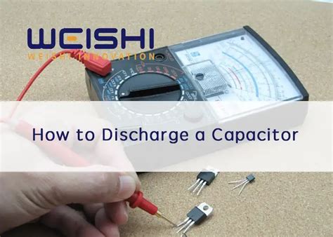 How To Discharge A Capacitor Safely A Comprehensive Guide