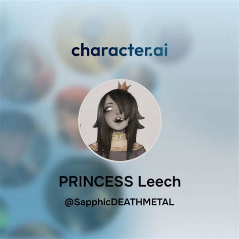 Chat With Princess Leech Characterai Ai Chat Reimaginedyour
