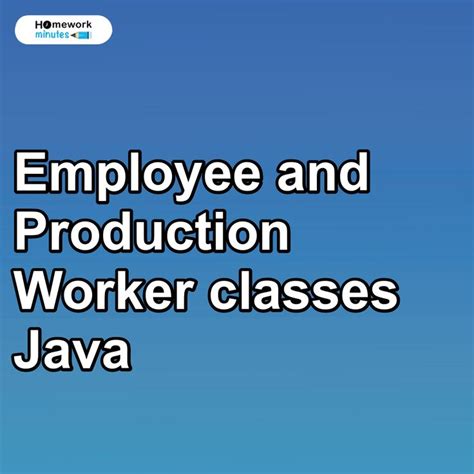 Java Employee And Production Worker Classes