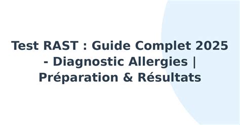 Test Rast Guide Complet 2025 Diagnostic Allergies Préparation