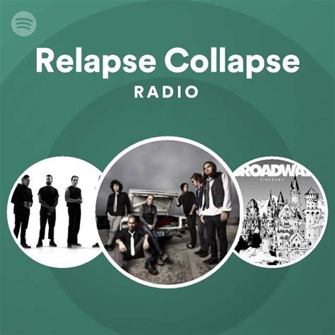 Relapse Collapse Radio Playlist By Spotify Spotify