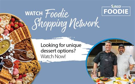 Foodie Shopping Network Sysco Foodie