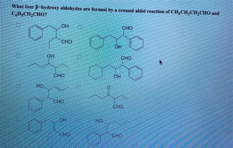 Solved What four B-hydroxy aldehydes are formed by a crossed | Chegg.com