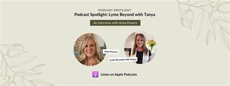 Podcast Spotlight Anna Powers On Lyme And Beyond With Tanya Longevity