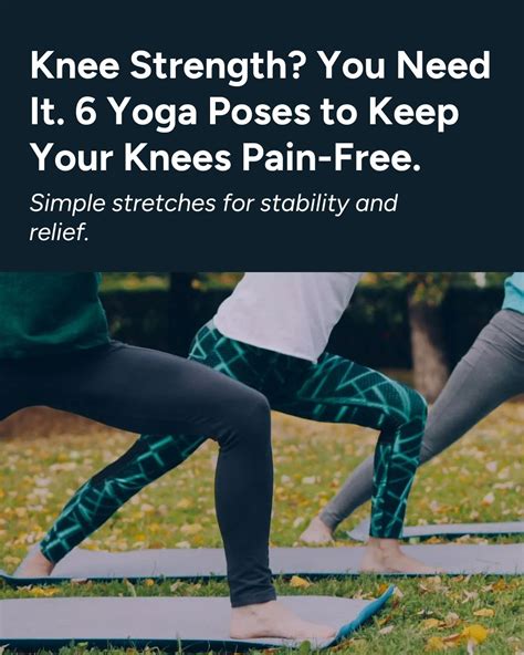 Yoga Knee Strength You Need It 6 Yoga Poses To Keep Your Knees Pain