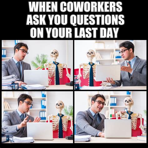 Last Day Of Work Memes Work Memes Last Day At Work Co Worker Memes