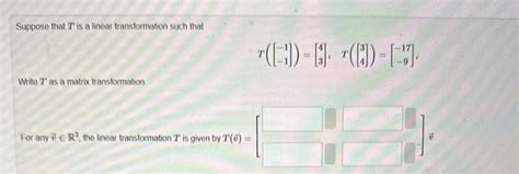 Solved Suppose That T Is A Linear Transformation Such That Chegg Com