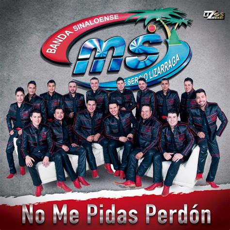 ‎no Me Pidas Perdón Album By Banda Ms De Sergio Lizárraga Apple Music