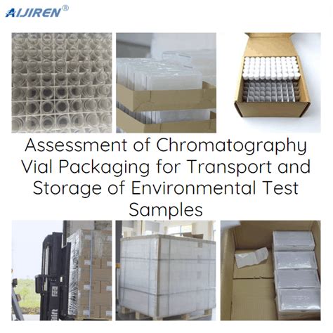 Assessment Of Chromatography Vial Packaging For Transport And Storage