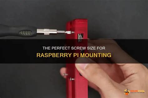 The Perfect Screw Size For Raspberry Pi Mounting Shuntool