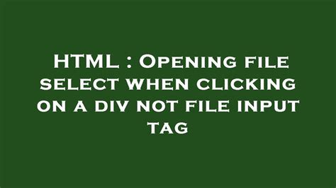 HTML Opening File Select When Clicking On A Div Not File Input Tag