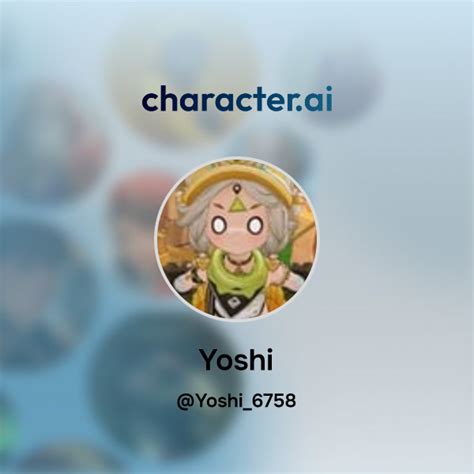 Yoshi Yoshi6758 Characterai Personalized Ai For Every Moment