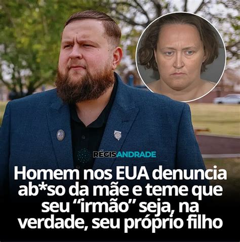 Régis Logan Ford De 26 Anos Vive Um Pesadelo Ele Denuncia Ter Sido Abs4do Pela Mãe