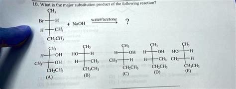 SOLVED: 10. What is the major substitution product of the following reaction? CH, Br H H- CH3 H ...