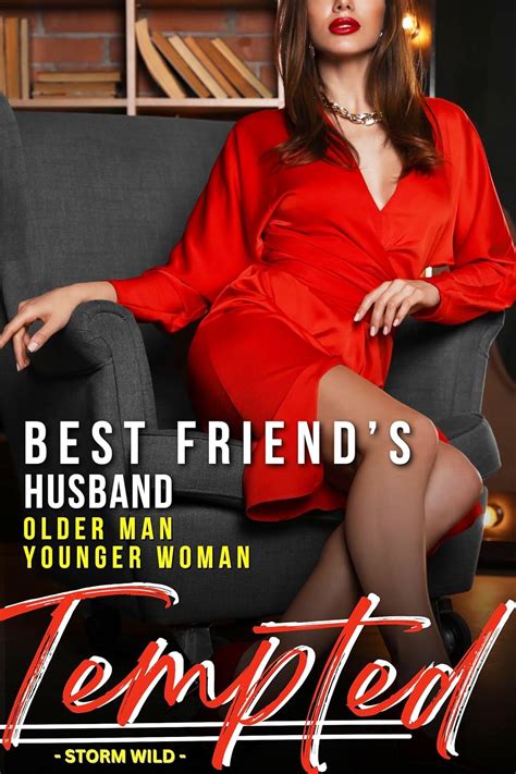 Tempted Older Man Younger Woman Romance Best Friends Husband