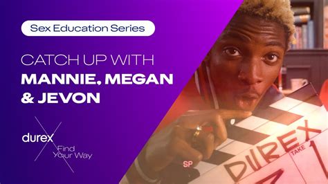 Catch Up With Mannie Megan And Jevon Durex Sex Ed Youtube