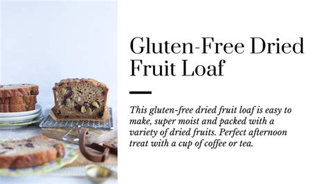 Gluten Free Dried Fruit Loaf Wheat Free Mom