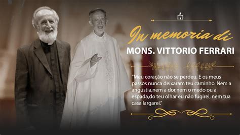 In Memoria Di Mons Vittorio Ferrari Youtube