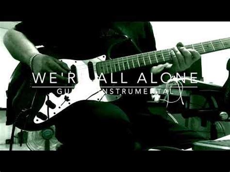 Were All Alone Guitar Instrumental Cover Youtube