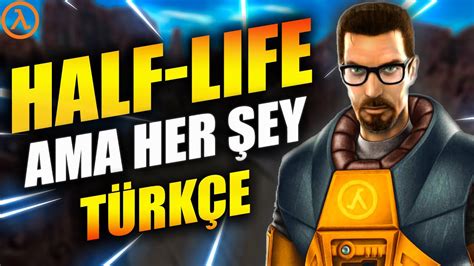 TÜrkÇe Dublaj Half Life Oynamak Youtube