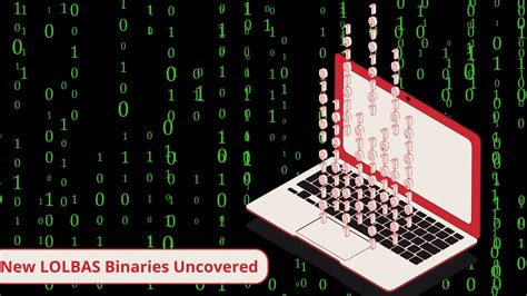 Researchers Discover 12 New Lolbas Binaries