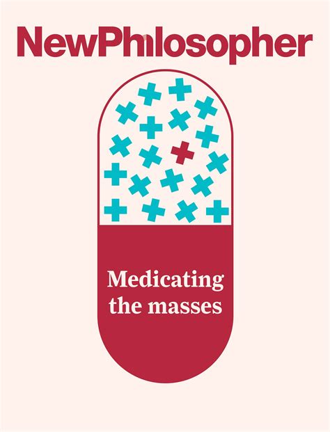 New Philosopher Magazine Have You Taken Your Regular Dose Of New