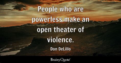 Top 10 Powerless Quotes Brainyquote