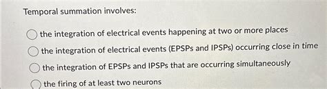 Solved Temporal Summation Involves The Integration Of