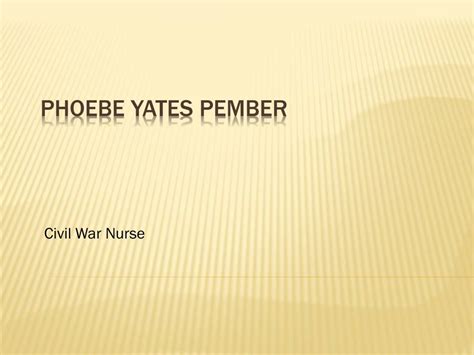 Ppt Phoebe Yates Pember Powerpoint Presentation Free Download Id 2581203