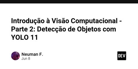 Introdução à Visão Computacional Parte 2 Detecção De Objetos Com
