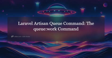 Laravel Artisan Queue Command The Queuework Command Stillat