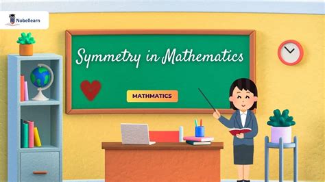 Introduction To Symmetry Definition Types And Examples Nobellearn