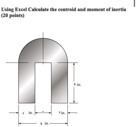 Solved Using Excel Calculate The Centroid And Moment Of Inertia 20 Points 3in 10 In