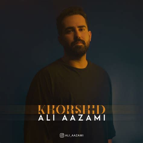 دانلود آهنگ علی اعظمی به نام خورشید Ali Aazami Khorshid
