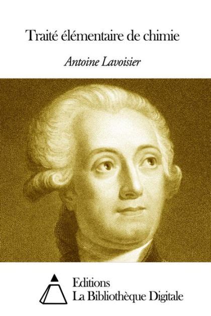 Traité élémentaire De Chimie By Antoine Lavoisier Ebook Barnes And Noble®