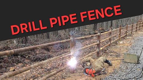 Building Fence From Oil Field Pipe Youtube