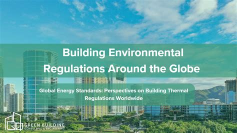 Building Environmental Regulations Around The Globe