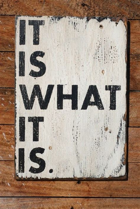 It Is What It Is Inspirational Words Words Words Quotes