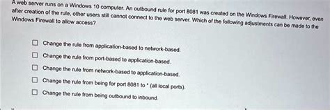 A Web Server Runs On A Windows 10 Computer An Outbound Rule For Port