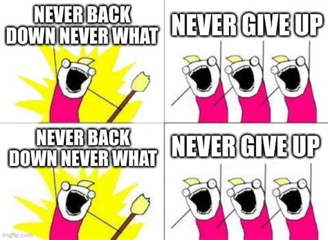 Never Give Up Imgflip